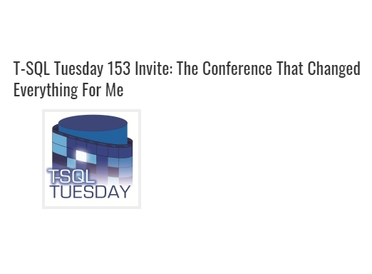 T-SQL Tuesday 153: The Conference that Changed Everything for Me - The ...